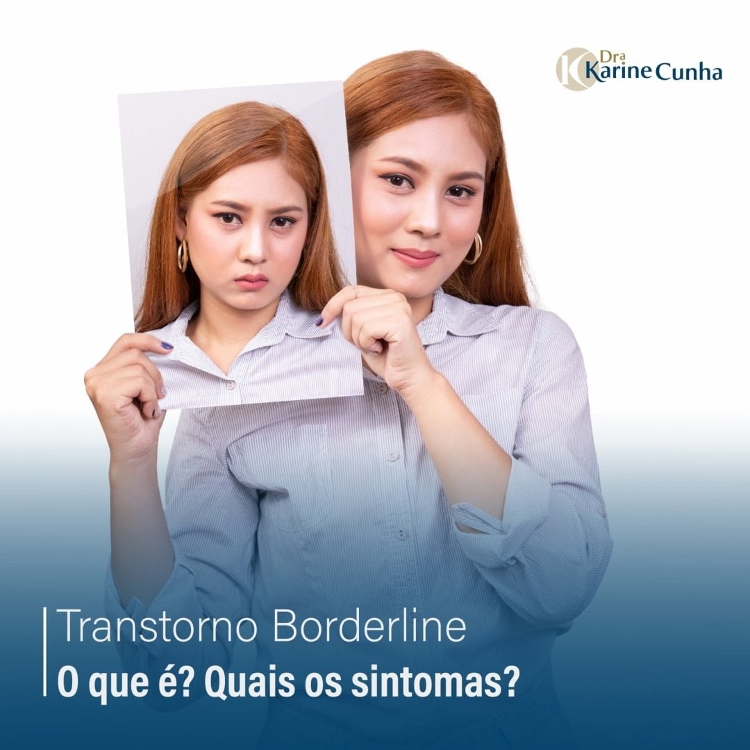 Transtorno Borderline - Psiquiatra Dra Karine Cunha